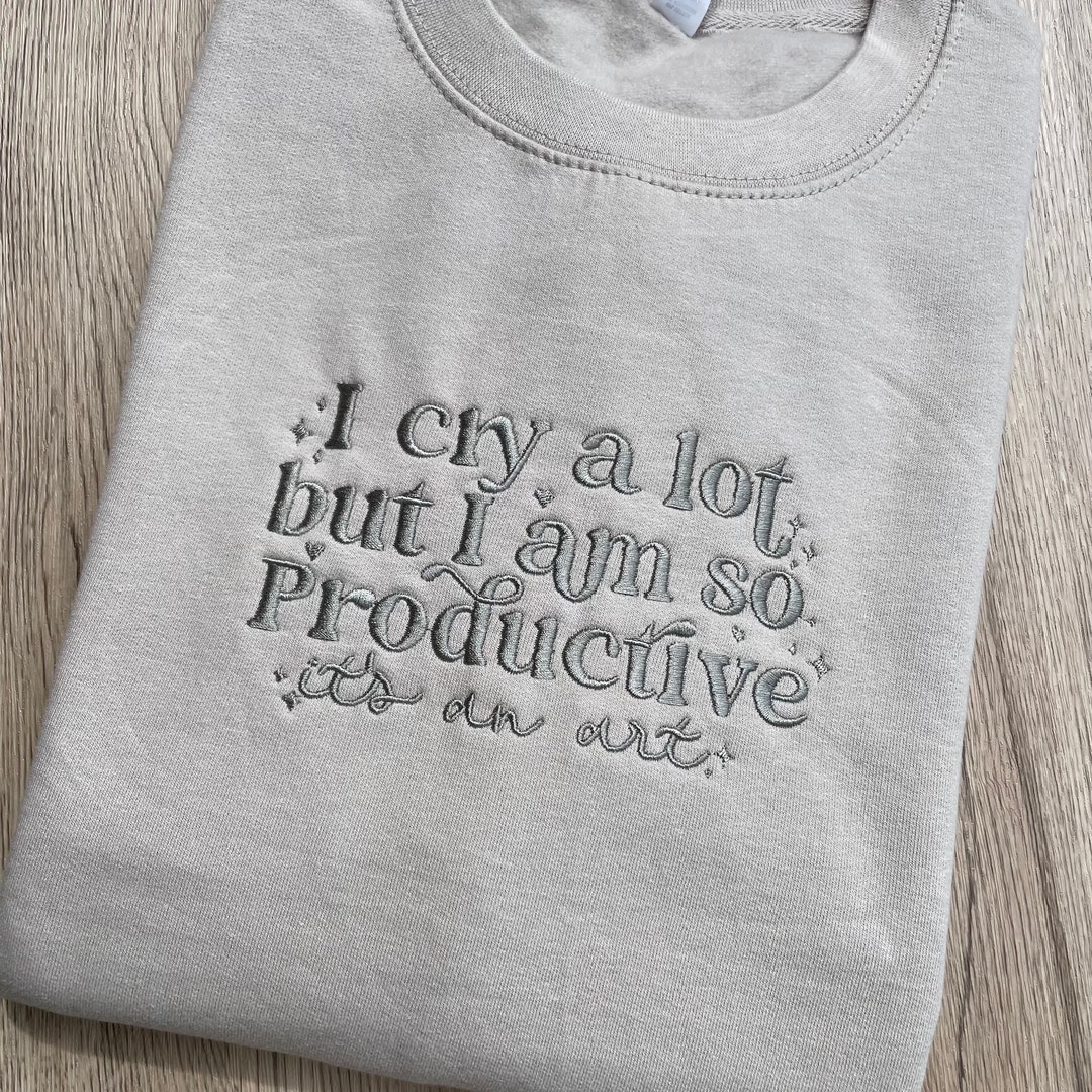 I Cry a Lot but I Am so Productive Sweatshirt Swiftie Sweatshirt ...
