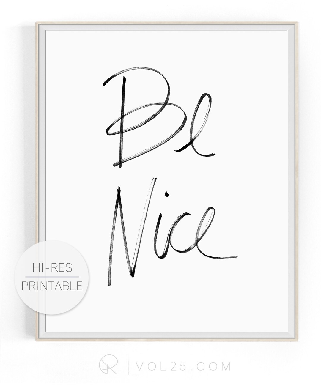 Be Nice, Wall Art Decor, High Resolution Black and White Brush Script ...