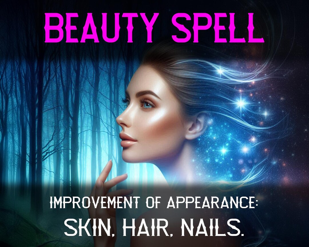 Improvement of Appearance Skin, Hair, Nails Spell, Powerful Ritual for ...