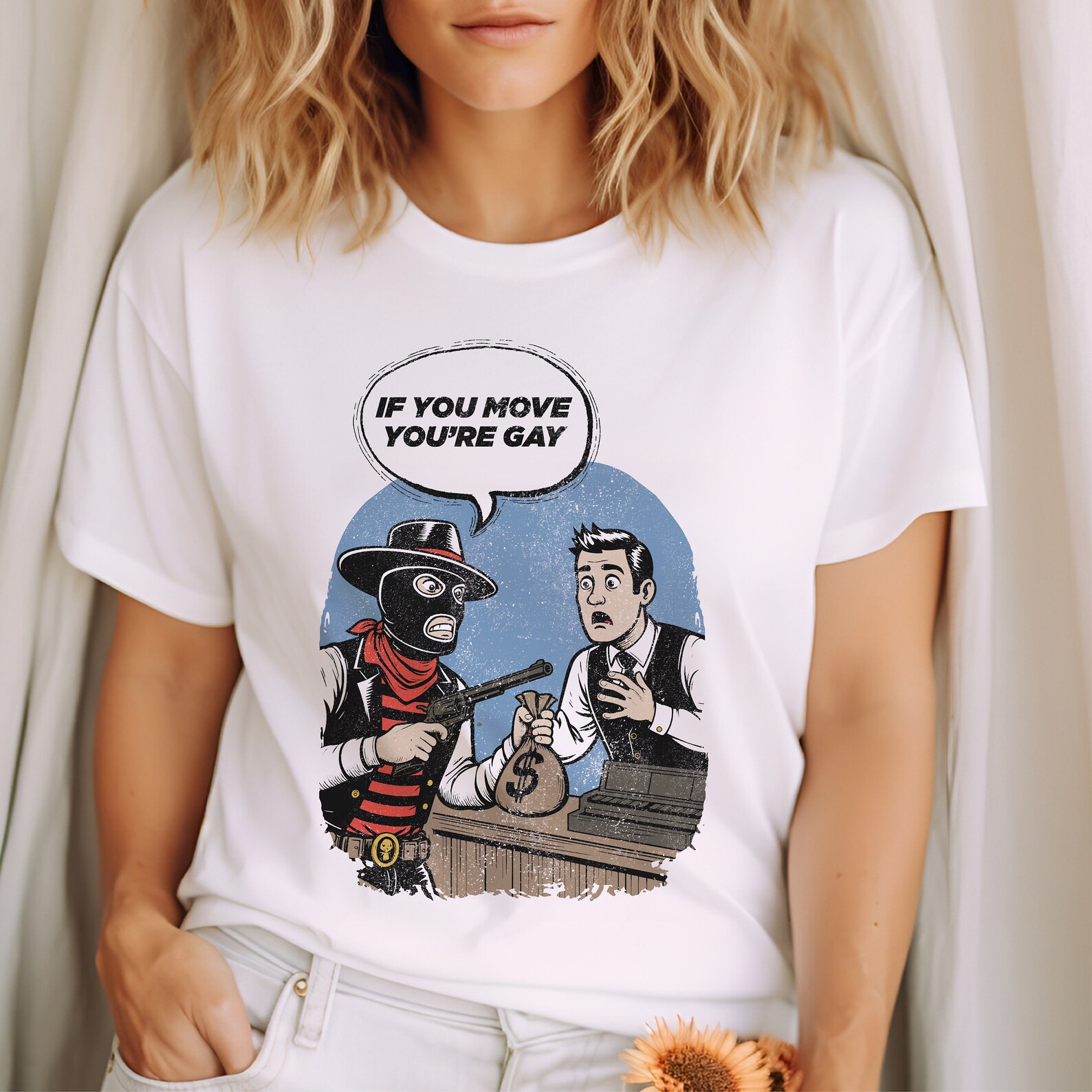 Bad Joke Bank Robbery, Whoever Moves First, Move If Your Gay Shirt ...