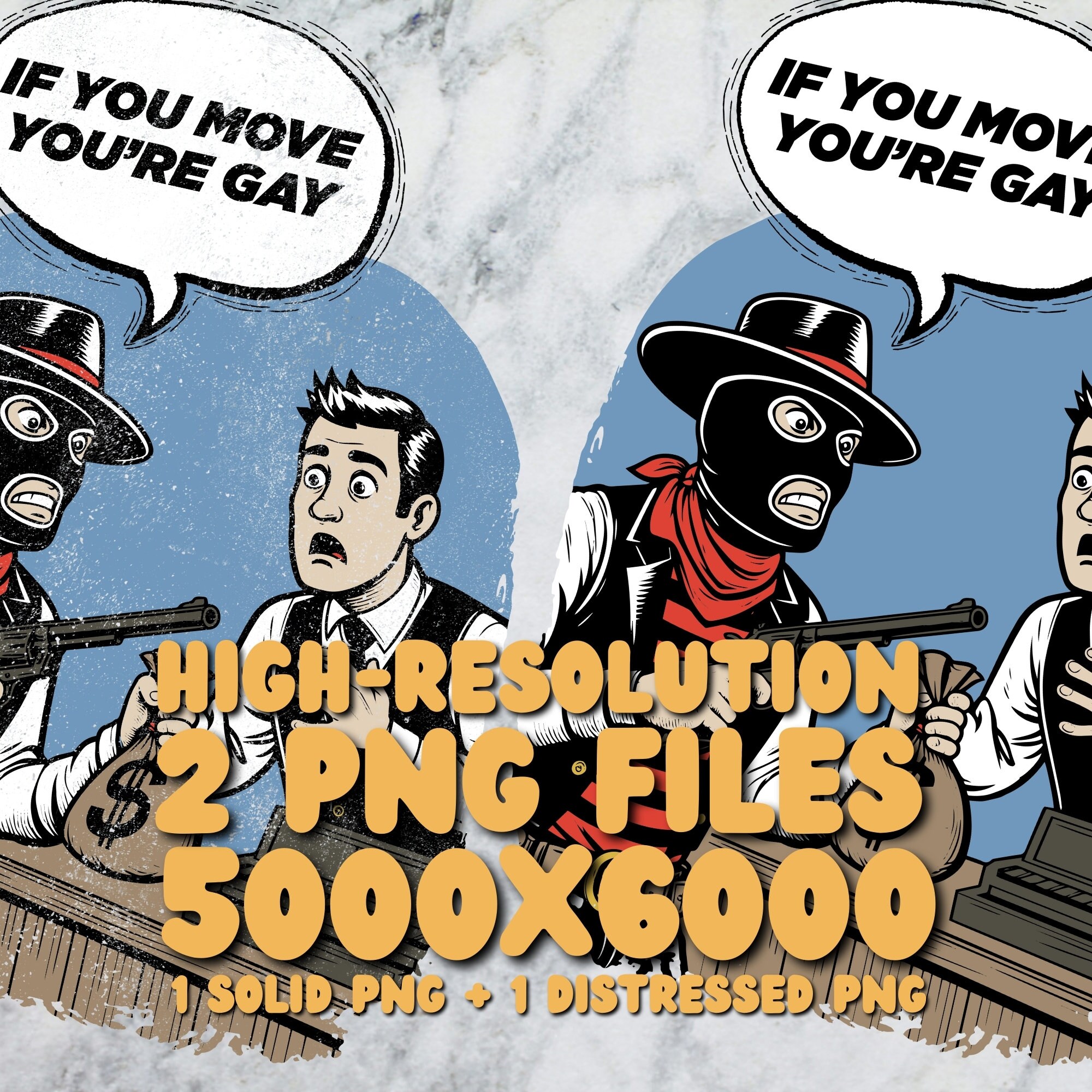 Bad Joke Bank Robbery, Whoever Moves First, Move If Your Gay Shirt ...
