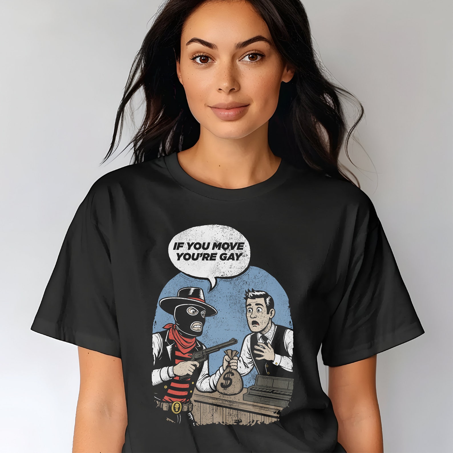 Bad Joke Bank Robbery, Whoever Moves First, Move If Your Gay Shirt ...