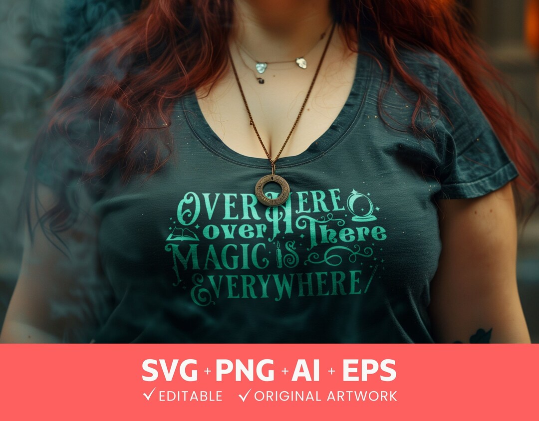 Magic is Everywhere, Printable SVG, Witchy Woman, Editable Vector T ...