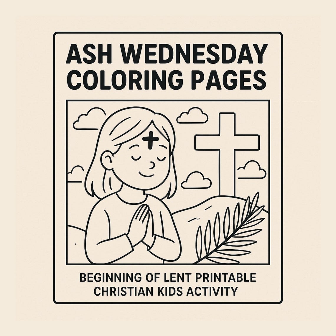 Ash Wednesday Coloring Pages – Beginning of Lent Printable Christian ...