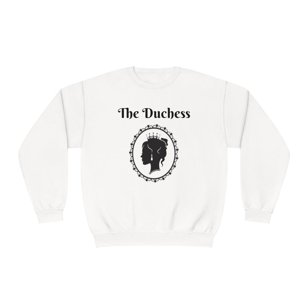 Royal Duchess Unisex Sweatshirt, Queen Fashion, Royalty Sweatshirt ...