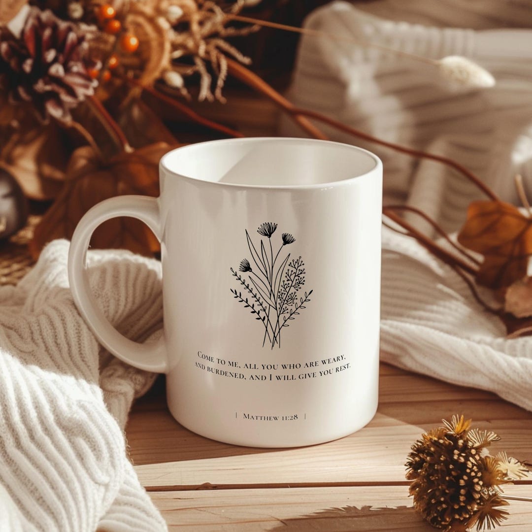 Christian Mug - Matthew 11:28, All You Who Are Weary, Inspirational ...