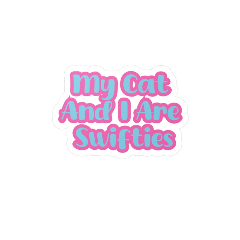 My Cat and I Are Swifties Waterproof Vinyl Sticker Taylor Swift Sticker ...