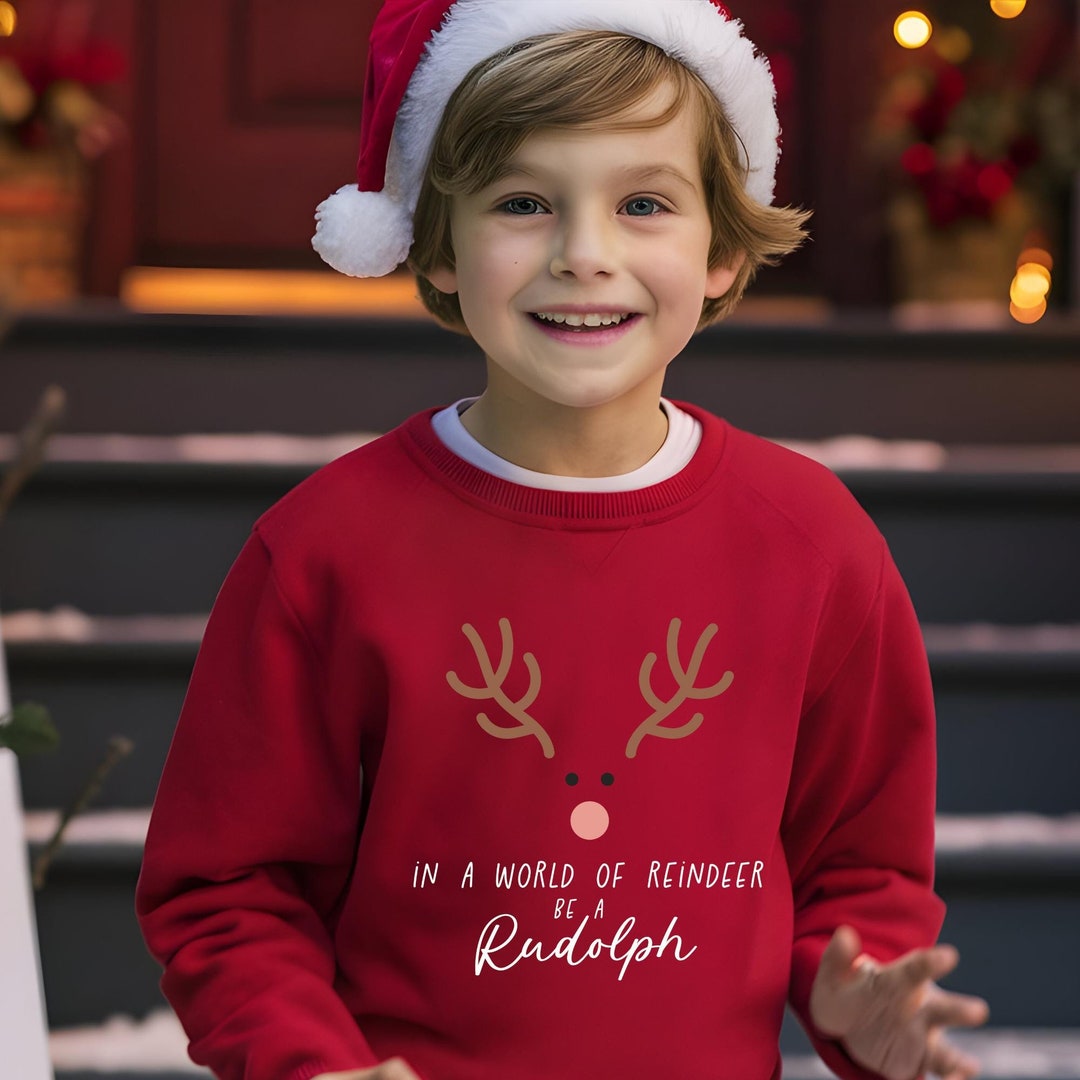 In a World of Reindeer Kids Sweatshirt, Be a Rudolph Christmas Shirt ...