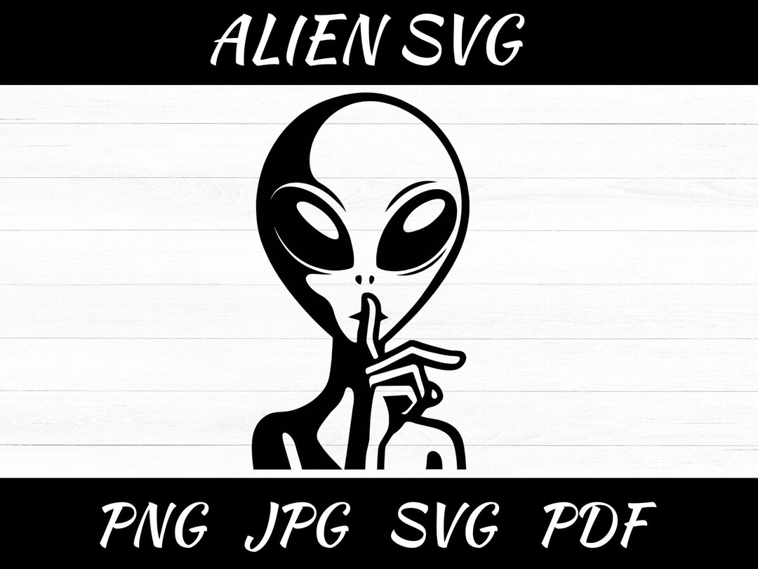 Alien Shh SVG: Secret Vector Graphic Design (commercial Use Digital ...