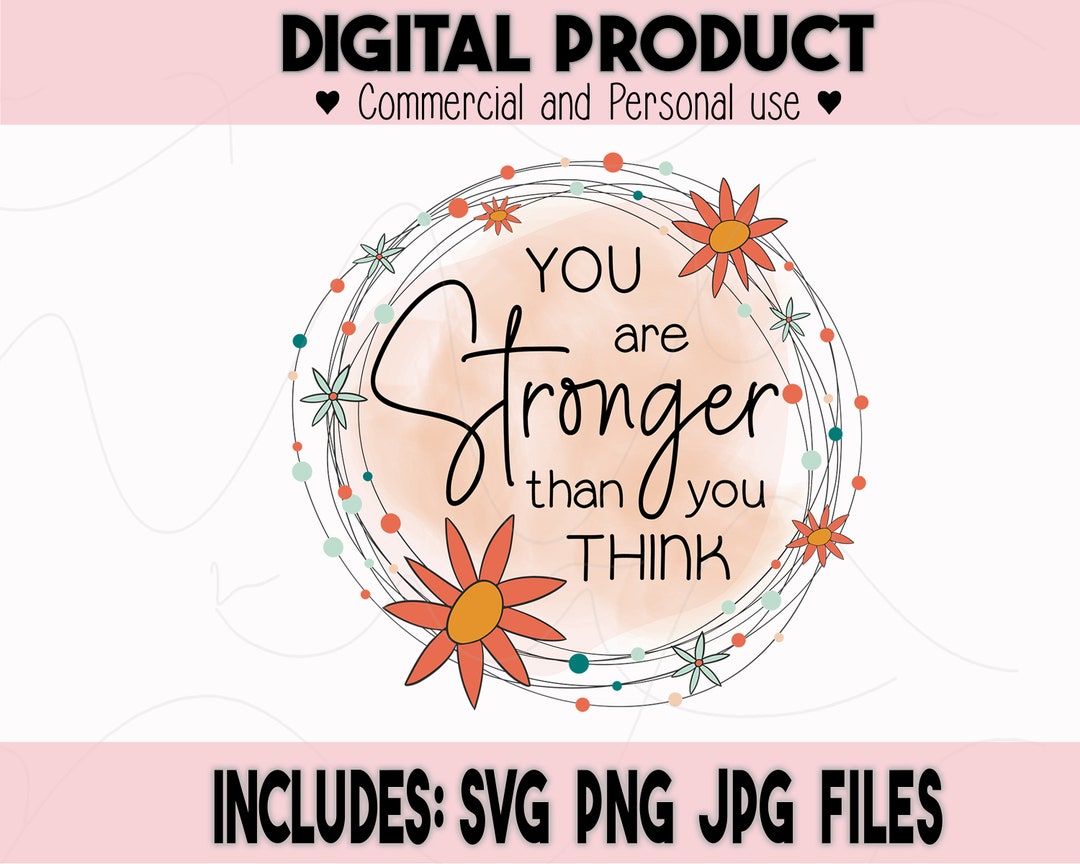 You Are Stronger Than You Think PNG SVG: Boho Floral Affirmation ...