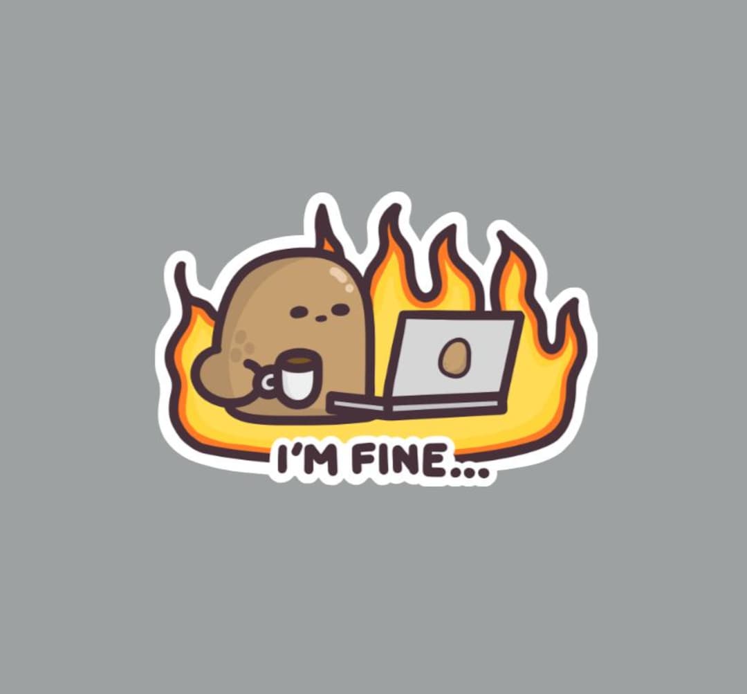 I'm Fine Baked Potato Sticker - Cute Funny Meme Waterproof Offensive ...