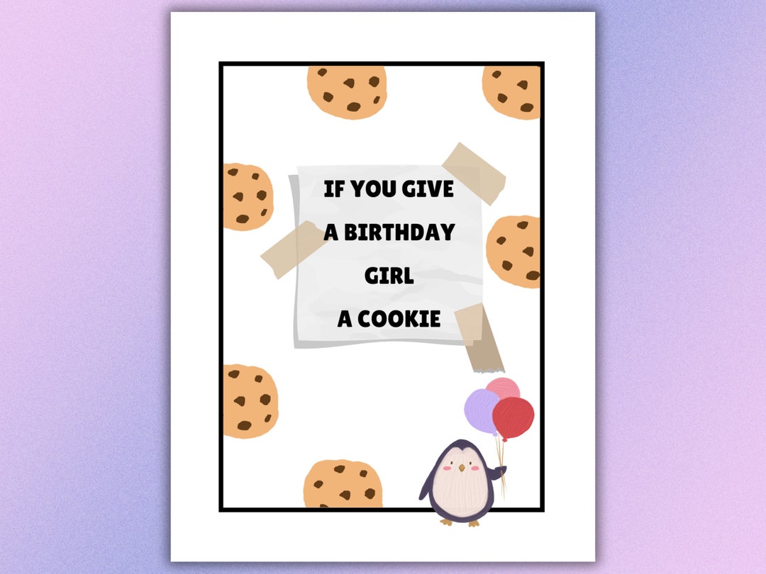 If You Give a Birthday Girl a Cookie Digital Download Gift, Birthday ...