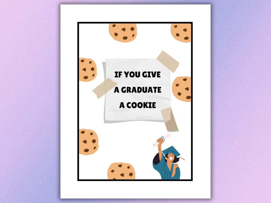 If You Give a Graduate a Cookie Digital Download Graduation Gift ...