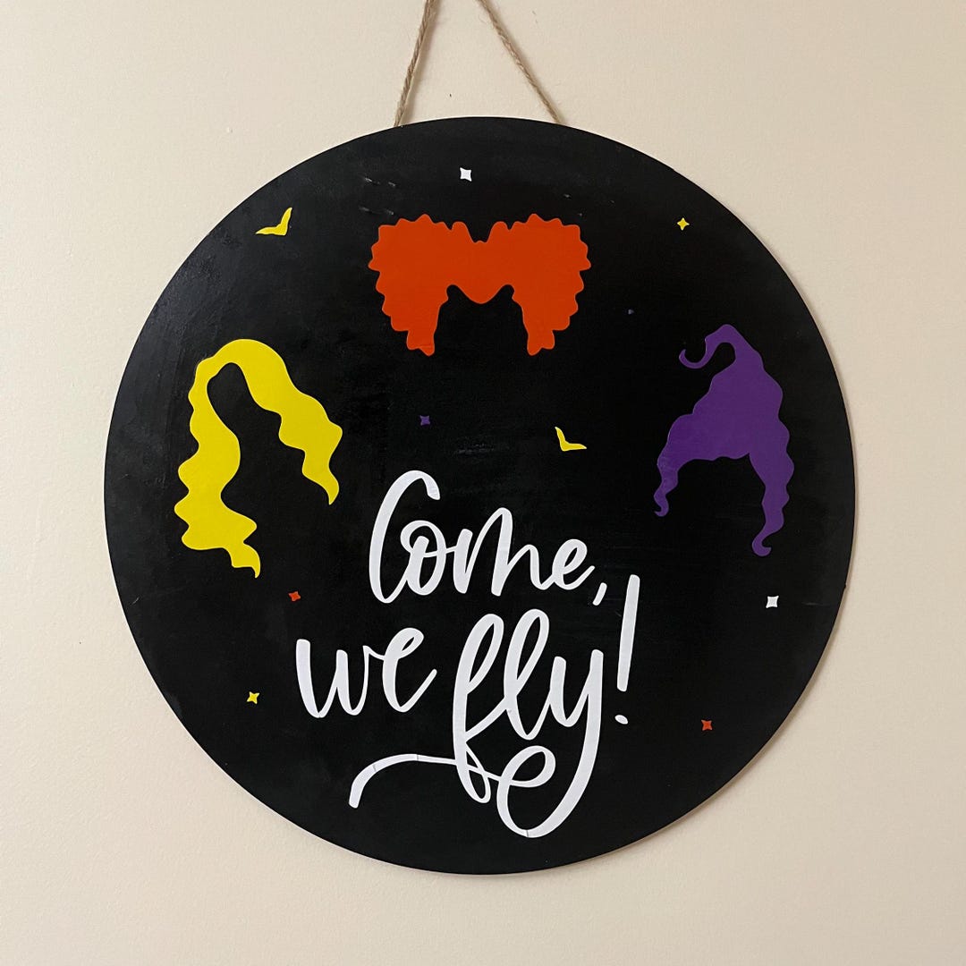 Come We Fly Hocus Pocus Sanderson Sister Halloween Door Hanger Decor - Etsy