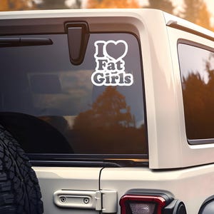 I Heart Fat Girls Vinyl Decal: Body Positive Humor Sticker - Etsy