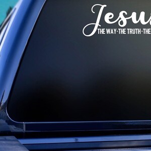 Jesus - the Way, the Truth, the Life Vinyl Decal: Christian Sticker - Etsy