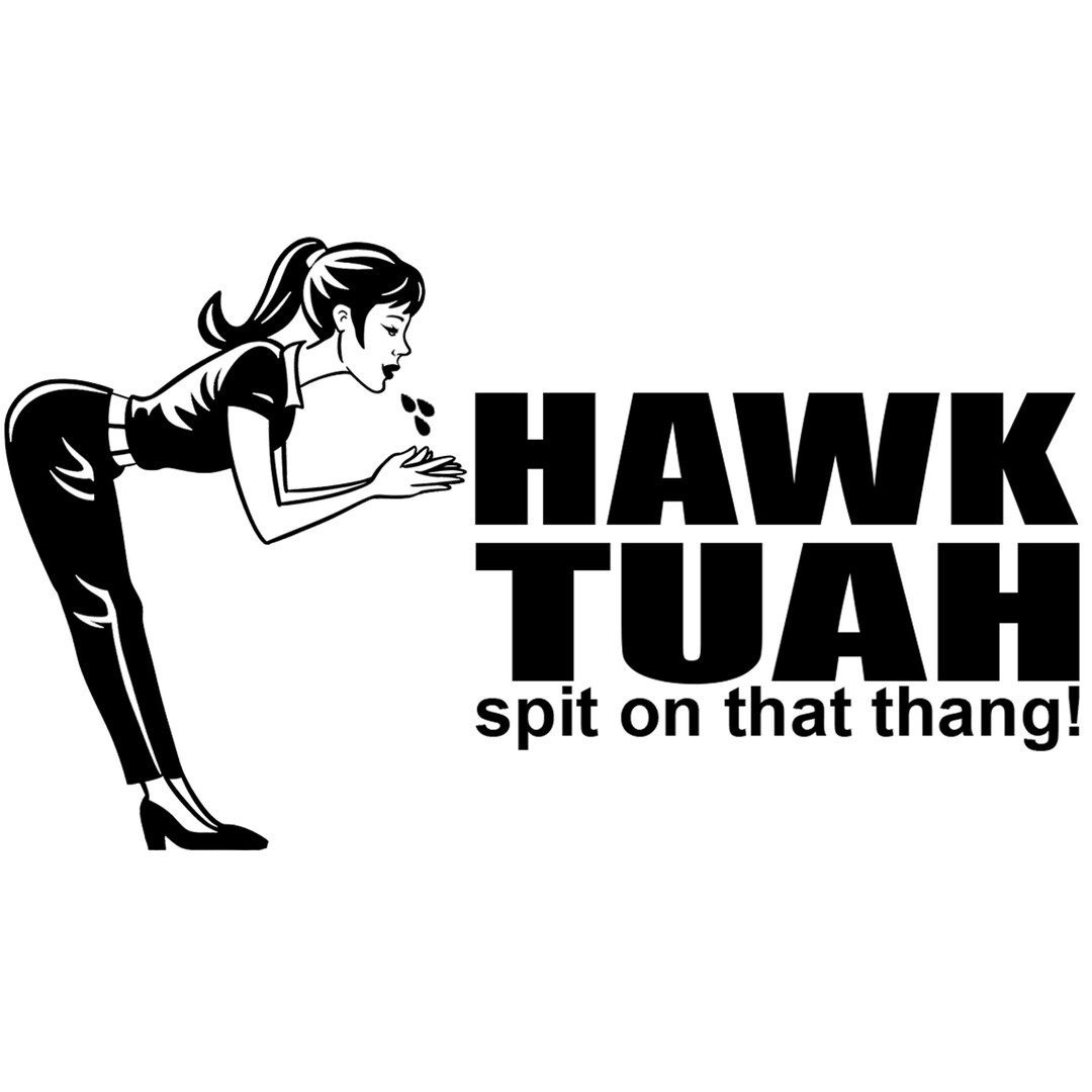 Hawk Tuah Decal Spit on That Thang Vinyl Decal, Car Sticker, Meme ...
