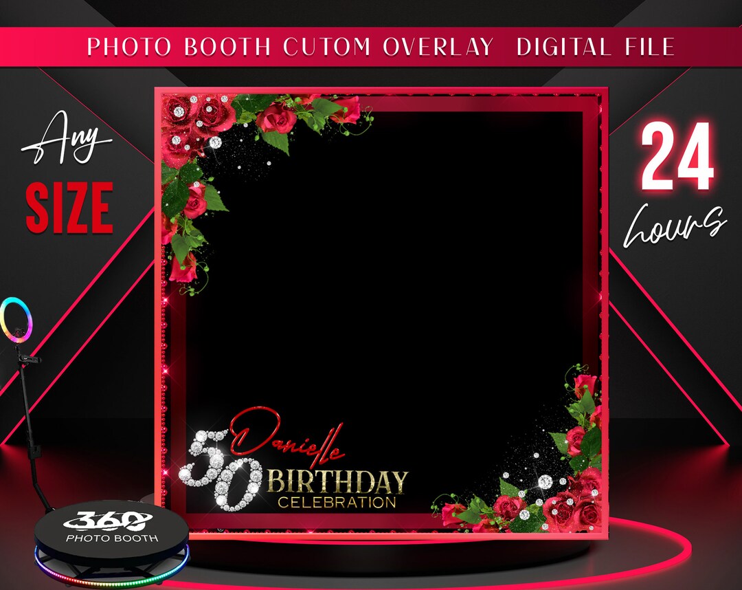360 Photo Booth Overlay, Processing 24 Hrs, Red Roses Birthday 360 ...