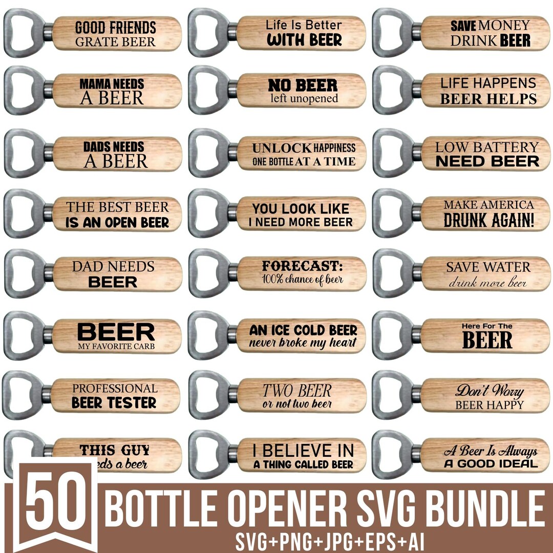 Bottle Opener Svg Bundle, Funny Beer Sayings, Alcohol Quotes, Bottle ...