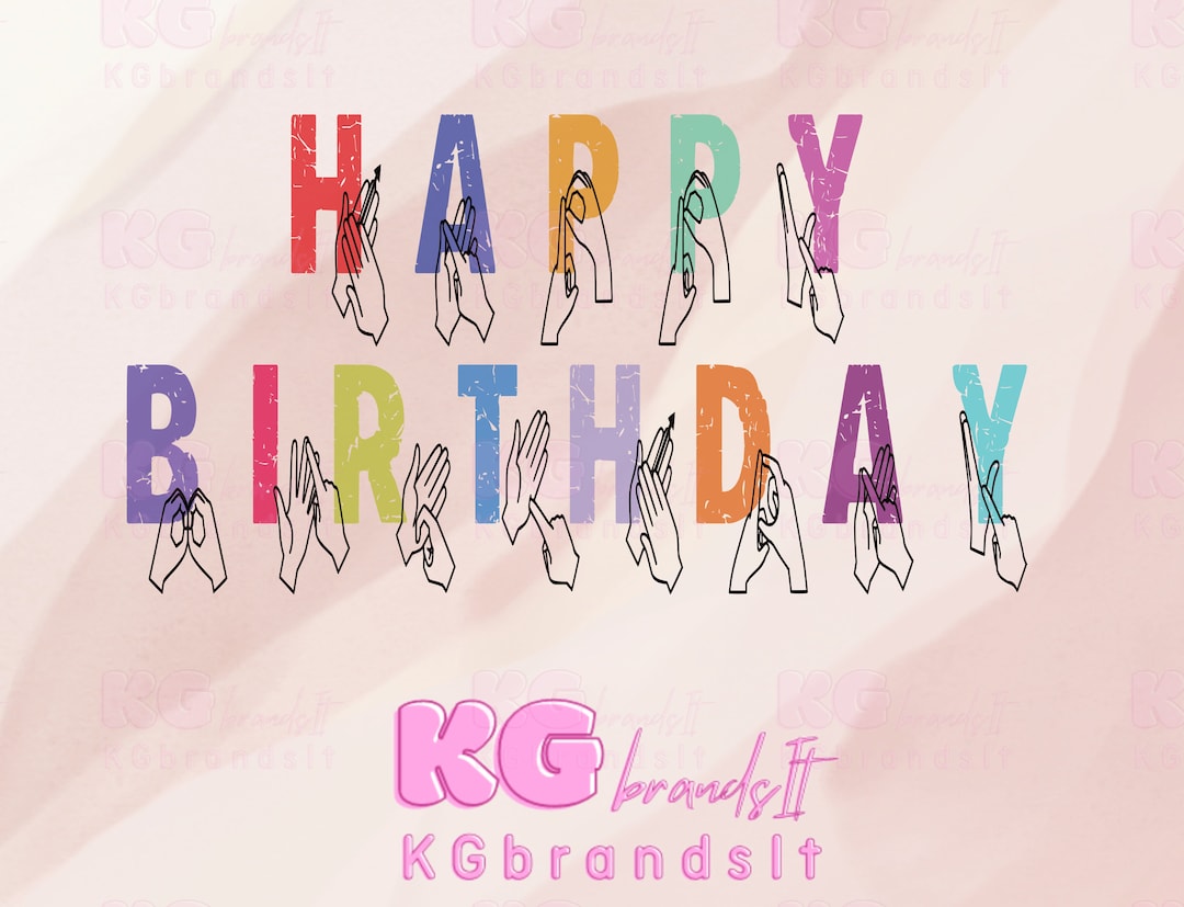 British Sign Language Happy Birthday PNG BSL Happy Birthday Digital ...