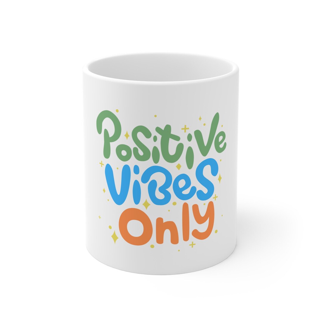 Positive Vibes Only Mug - Etsy