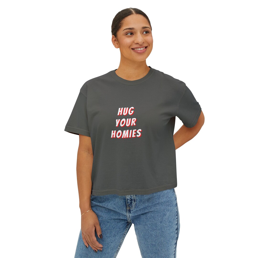 Hug Your Homies! Women's Slightly Cropped Oversized Boxy Tee - Etsy