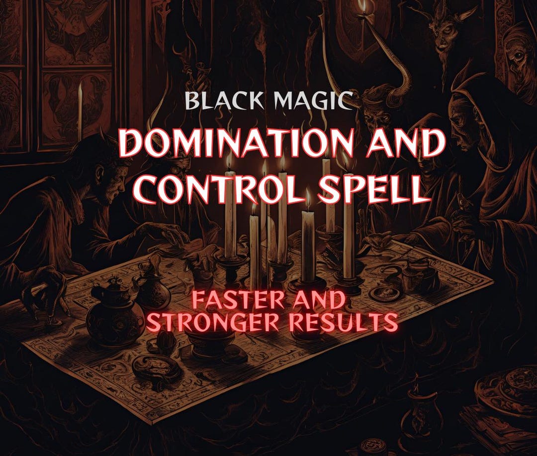 Domination and Control Spell, Black Magic, THOUGHT IMPLANTATION, Assert Your Power, Influence ...