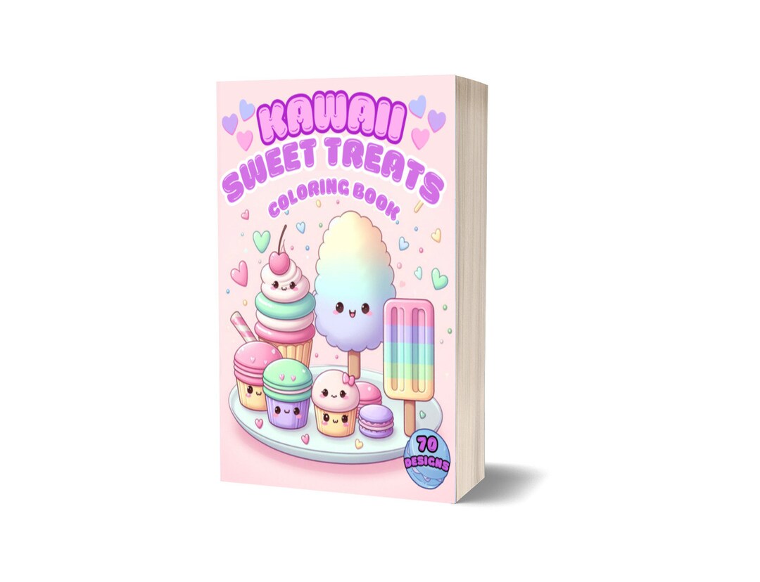 Kawaii Sweet Treats Colouring Book 70 Fun Designs for Kids Ages 4+ Cute ...