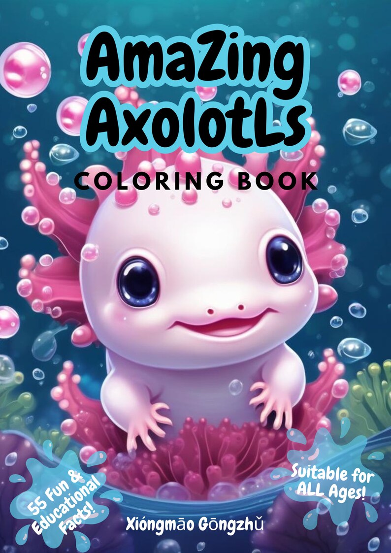 Amazing Axolotls Colouring & Fact Book: for All Ages | 55 Fun Facts ...