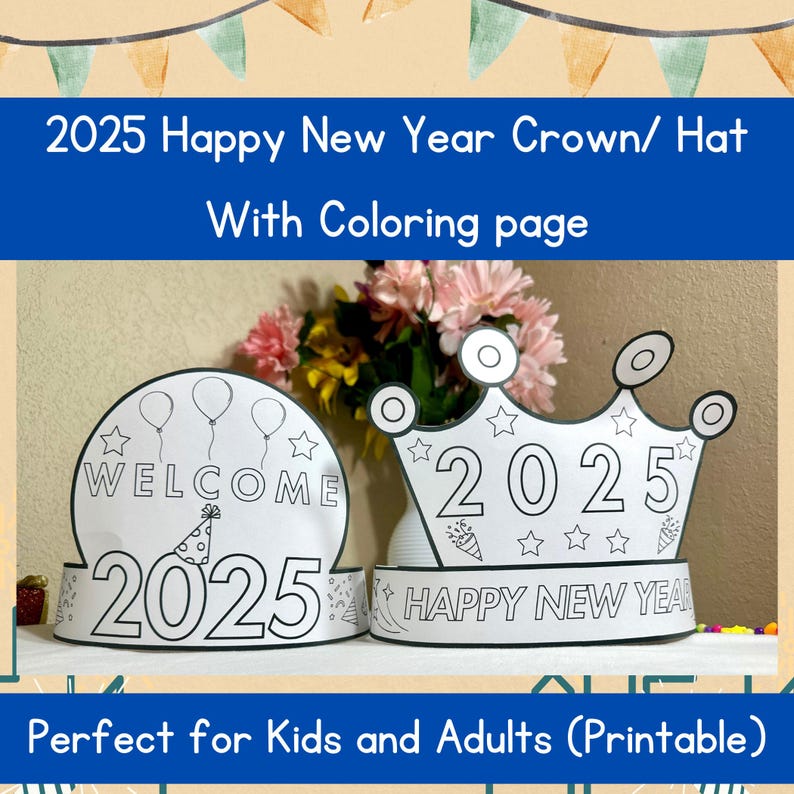 2025 Happy New Year Crown/ Hat Printable Perfect for Kids and Adults ...