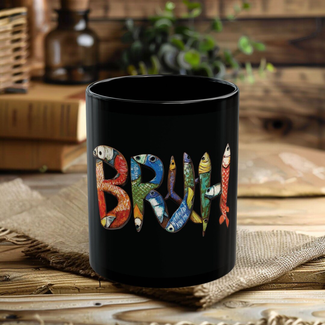 Fishy Something BRUH Fun Playful Humor Gift 11oz 15oz - Etsy