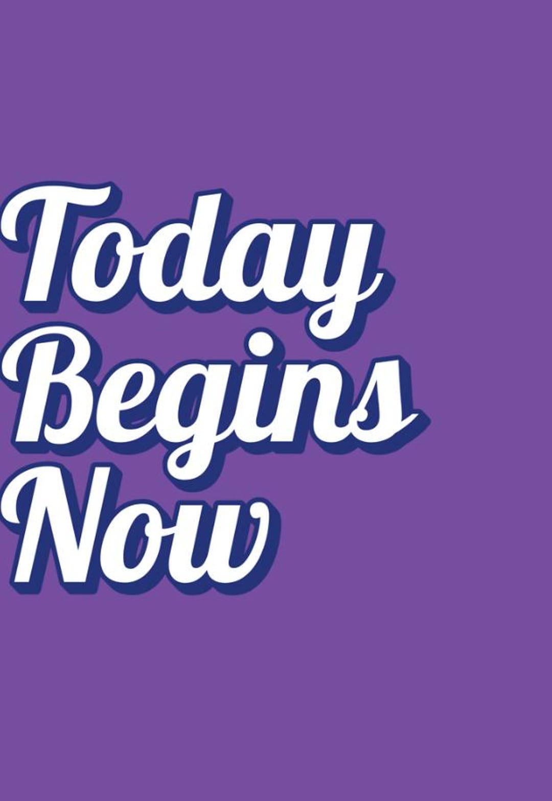 Digital Download Poster / Printable - Today Begins Now - Etsy