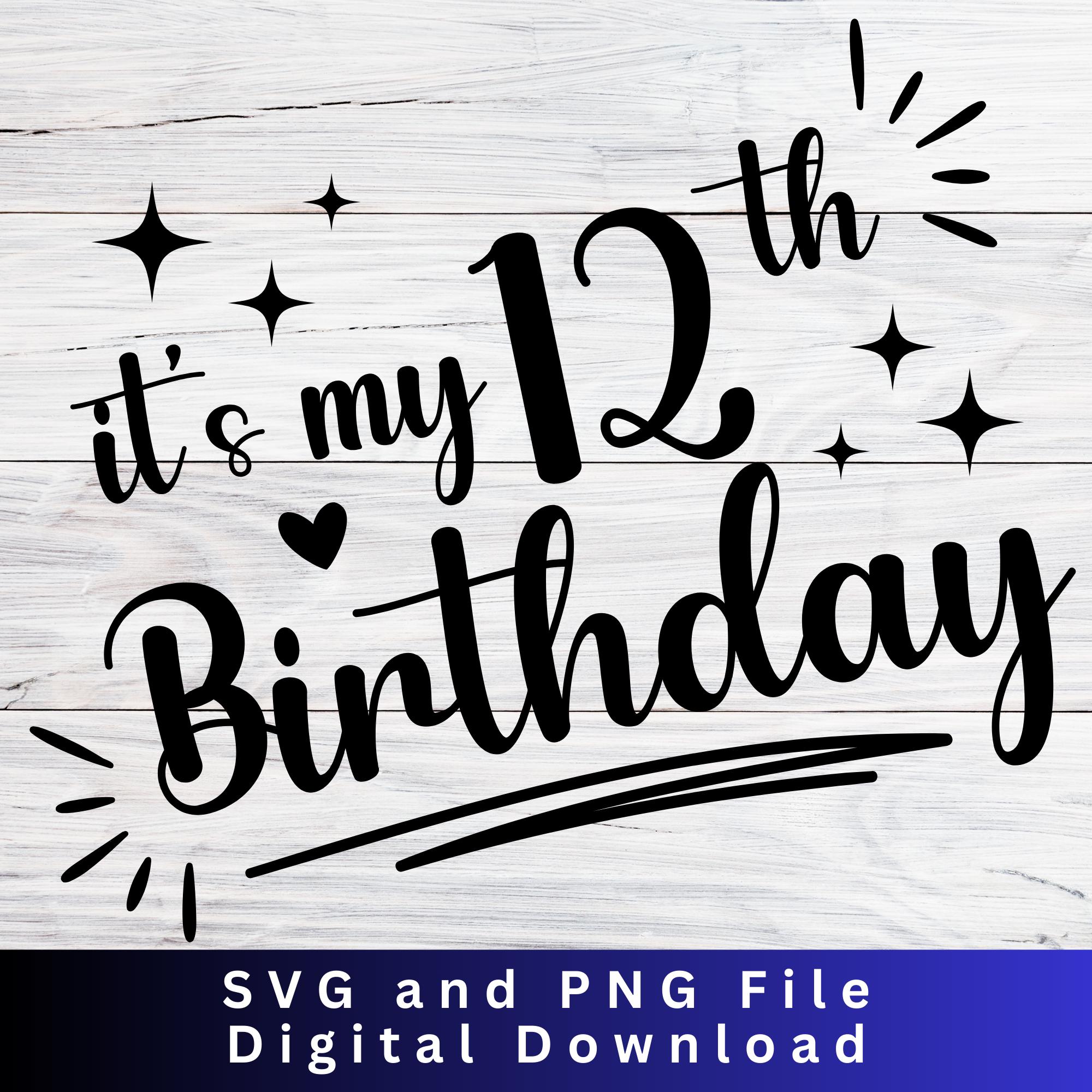 12th Birthday SVG Bundle 12th Svg 12th Birthday PNG 12 Year Old Png ...