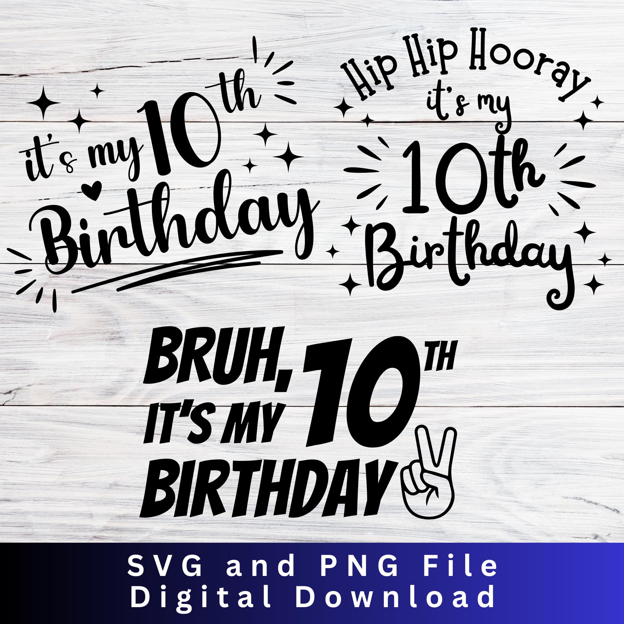 10th Birthday SVG Bundle, 10th Svg, 10th Birthday PNG, 10 Year Old Png ...