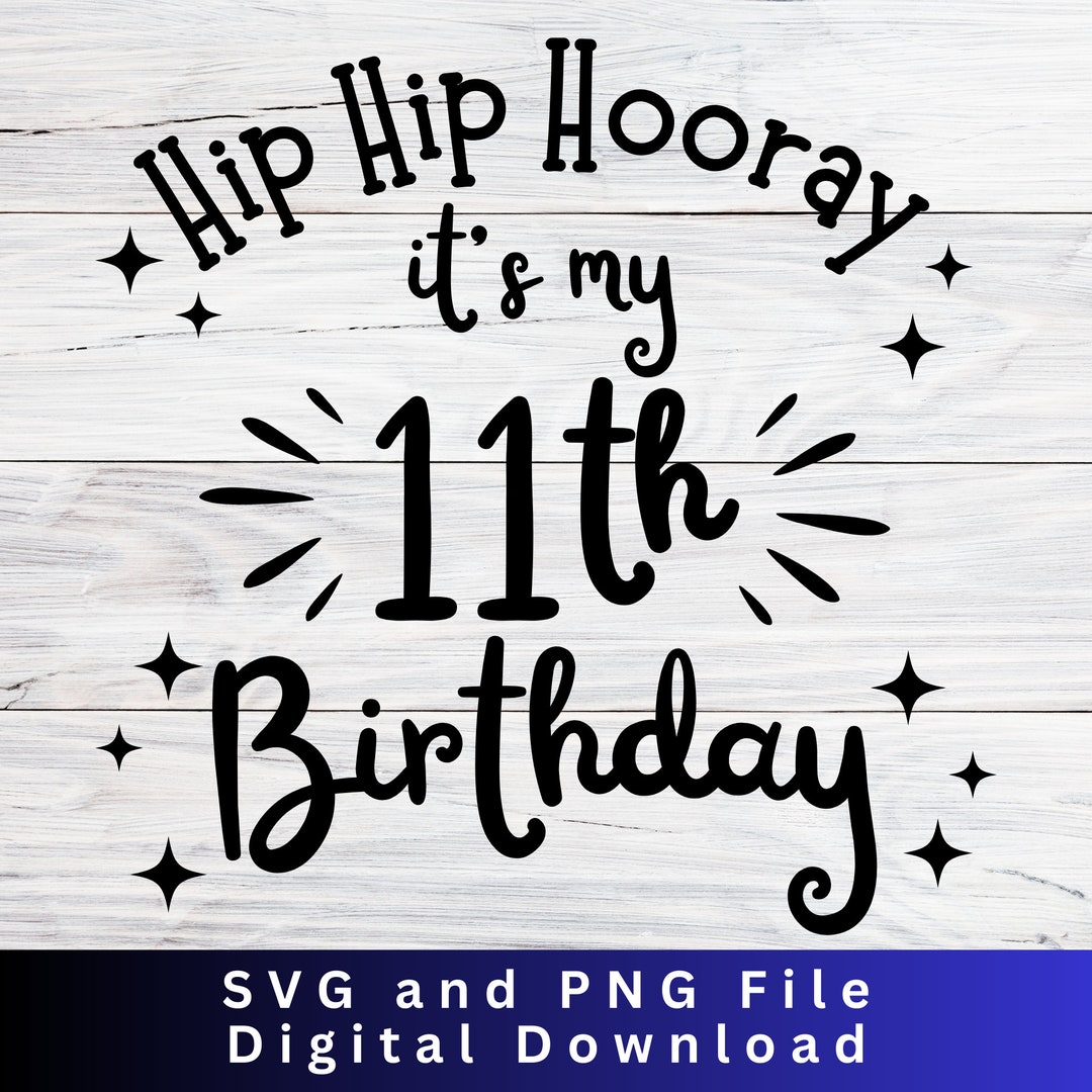 11th Birthday SVG, 11th Svg, 11th Birthday PNG, 11 Year Old Png 11th ...