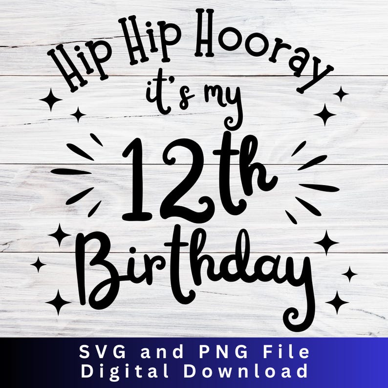12th Birthday SVG Bundle 12th Svg 12th Birthday PNG 12 Year Old Png ...