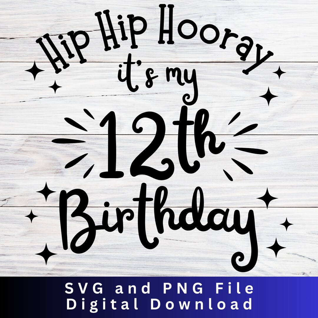 12th Birthday SVG, 12th Svg, 12th Birthday PNG, 12 Year Old Png 12th ...