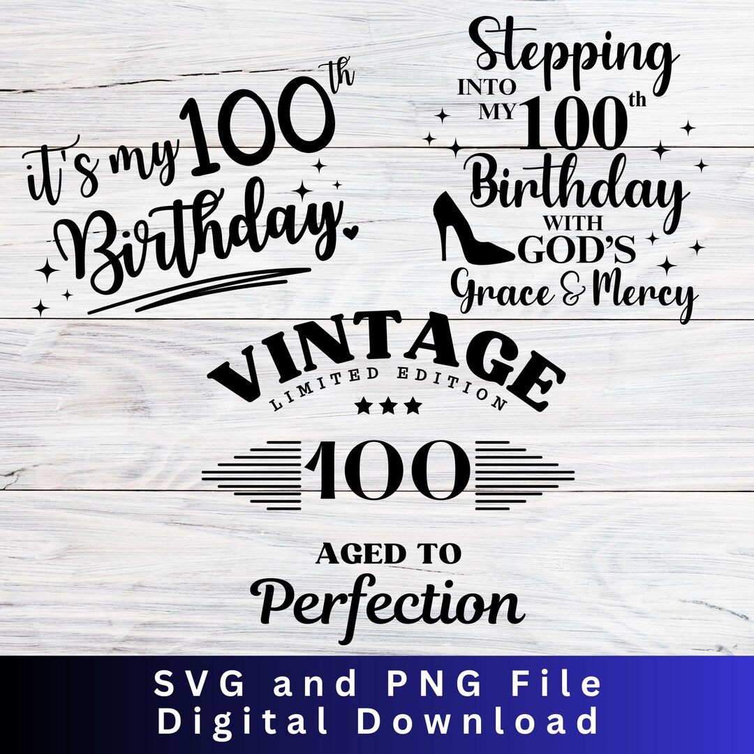 100th Birthday SVG, 100th Birthday PNG, 100th Digital, 100th Svg, 100th ...