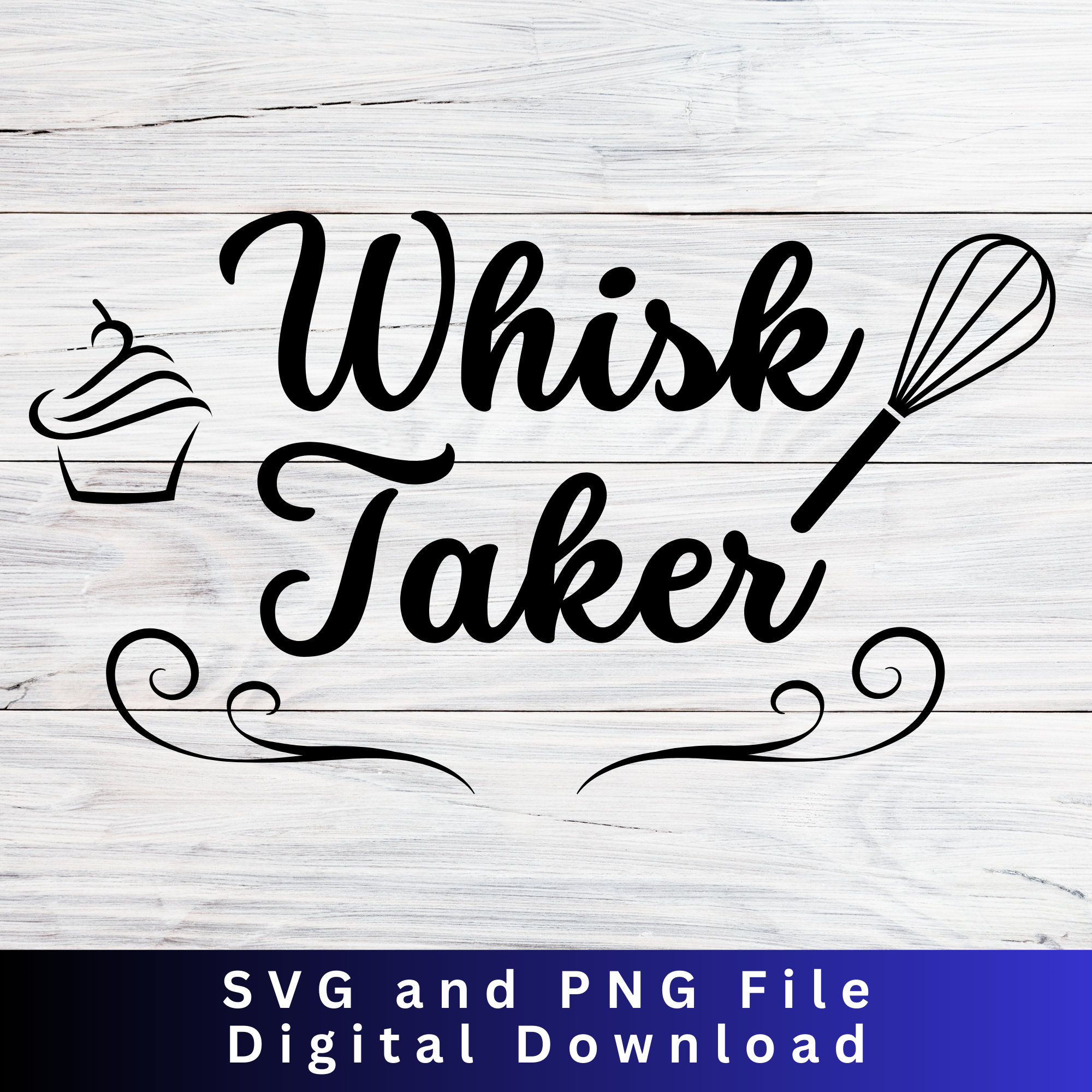 Whisk Taker SVG, Baking Svg, Baking Png, Whisk Svg, Baking Digital ...