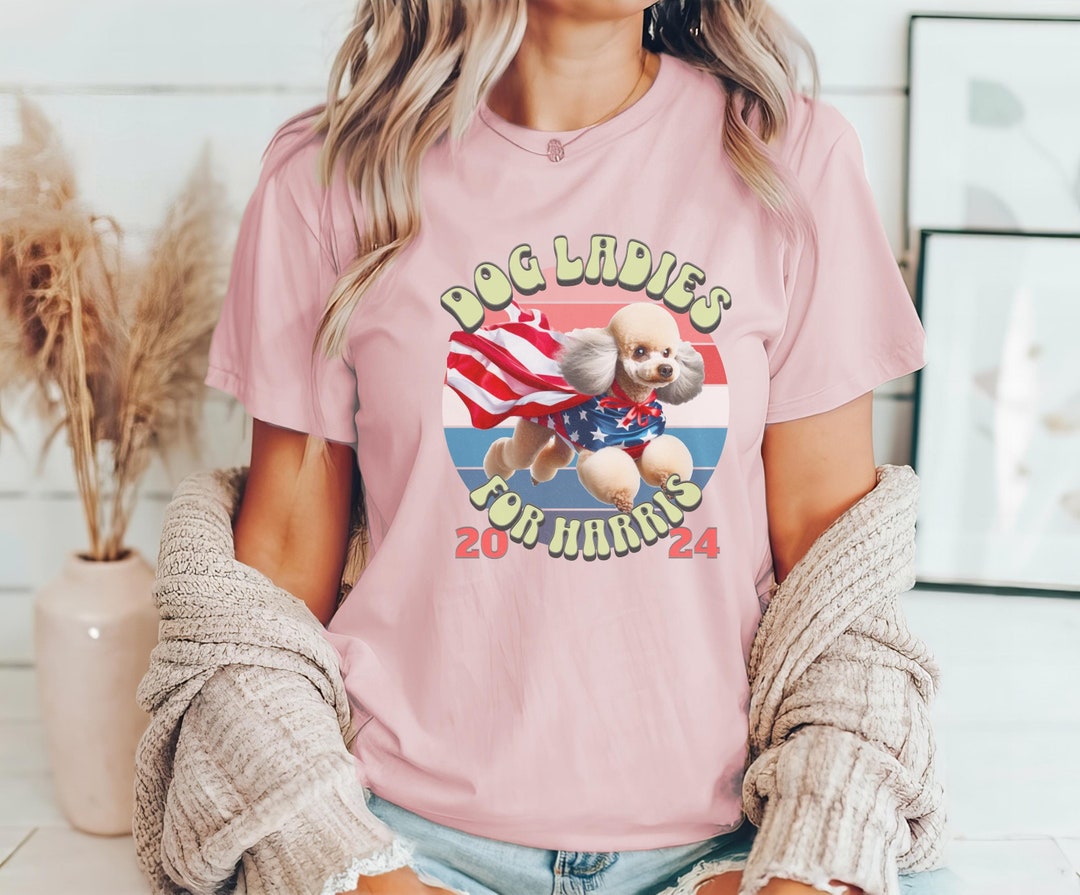 Dog Ladies for Harris 2024 Shirt Kamala Harris Shirt, Anti Trump Tee ...