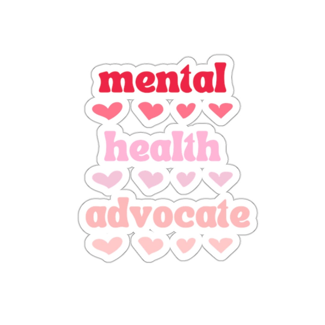 Mental Health Advocate Sticker Kiss-cut Stickers Mental Health Sticker ...