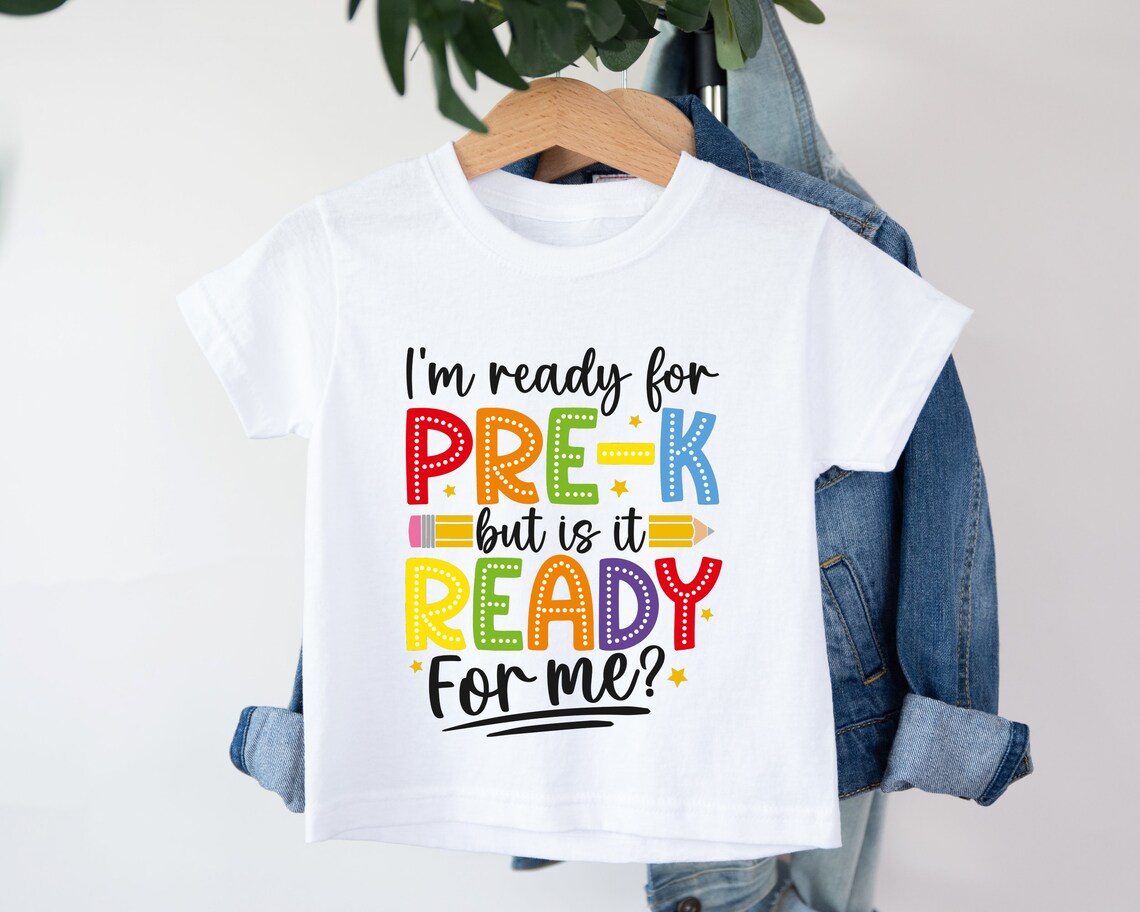 I'm Ready for Pre K but is It Ready for Me Shirt, Hello Pre K Shirt ...