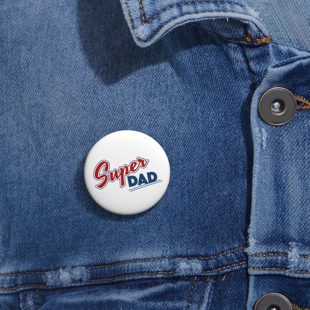 Custom Pin Buttons for Super Dads, Funny Gift for Father's Day, Dad ...