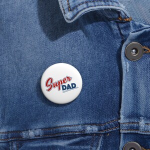 Custom Pin Buttons for Super Dads, Funny Gift for Father's Day, Dad ...
