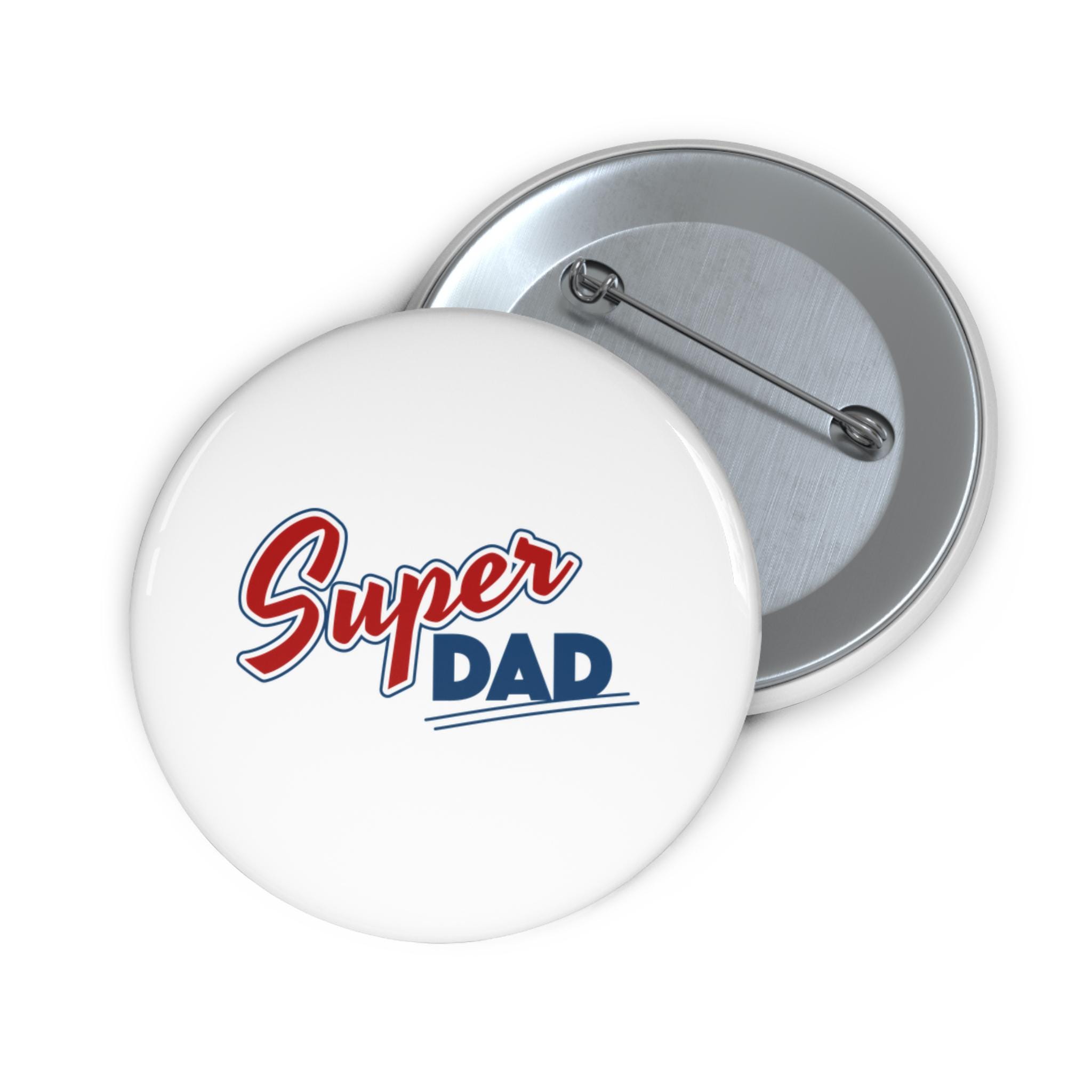 Custom Pin Buttons for Super Dads, Funny Gift for Father's Day, Dad ...