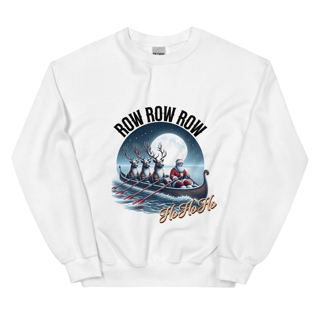 Rowing Santa and Reindeer, ROW ROW ROW and Hohoho Ugly Christmas Unisex ...