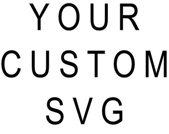 Custom Svg File - Etsy