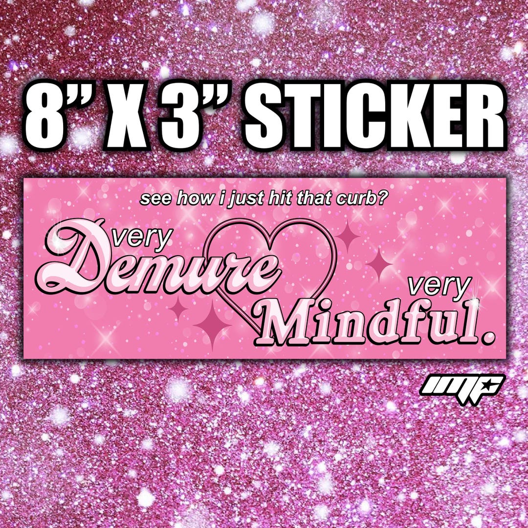 Very Demure, Very Mindful, Funny Gen-z Bumper Sticker, Internet Humor ...