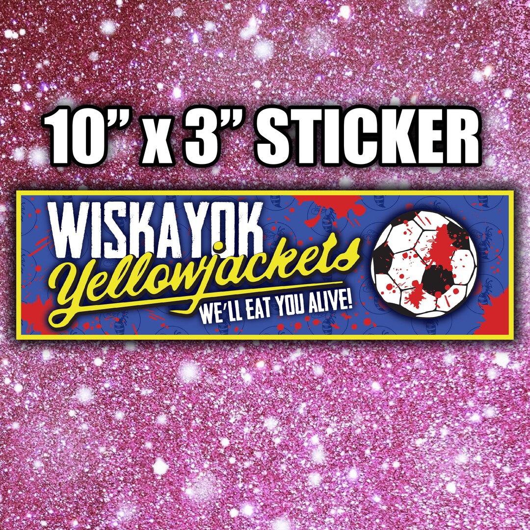 Wiskayok Yellowjackets Funny Bumper Sticker, Yellowjackets Showtime TV ...