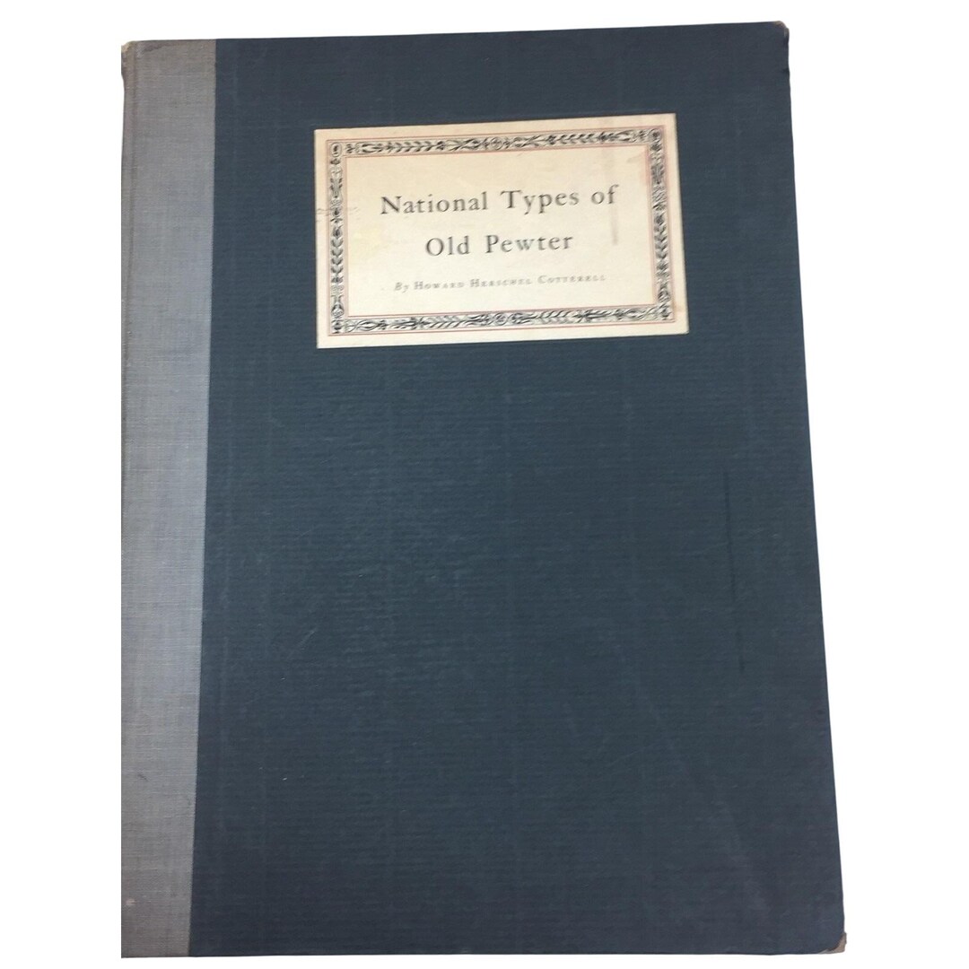 National Types of Old Pewter Howard Cotterell Limited 1st Edition 1925 ...